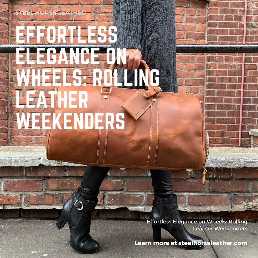 Effortless Elegance on Wheels: Rolling Leather Weekenders